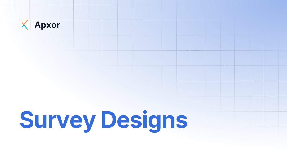 Survey Designs | Apxor